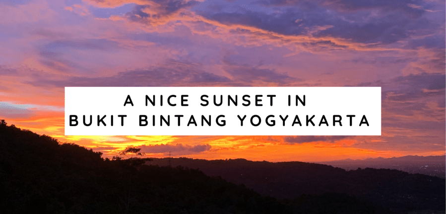 Mengejar Sunset di Bukit Bintang Yogyakarta – Jastitahn | Travel & Life ...